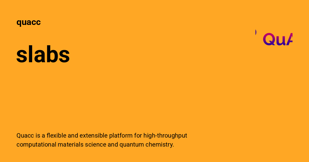 slabs - quacc