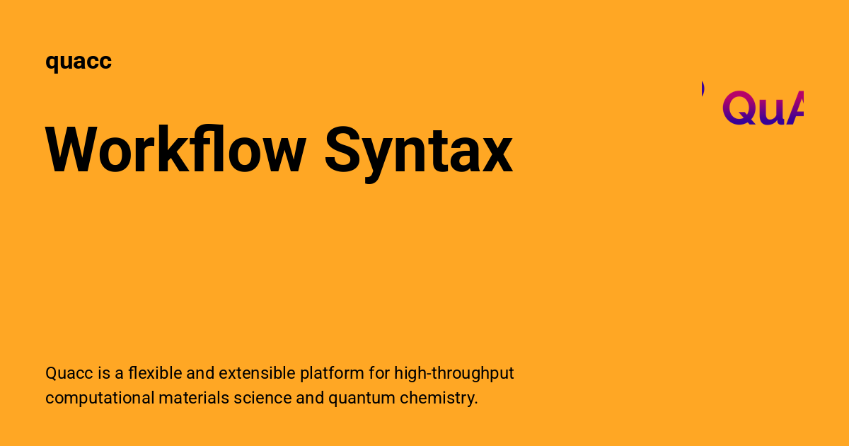 Workflow Syntax - quacc
